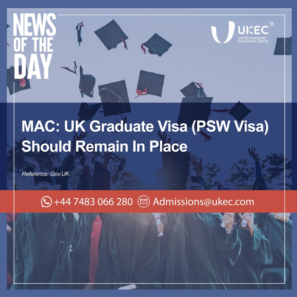 MAC: UK Graduate Route Visa Should Remain 2 Years | UKEC News